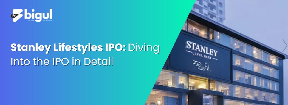 Stanley Lifestyles IPO: Diving Into the IPO in Detail